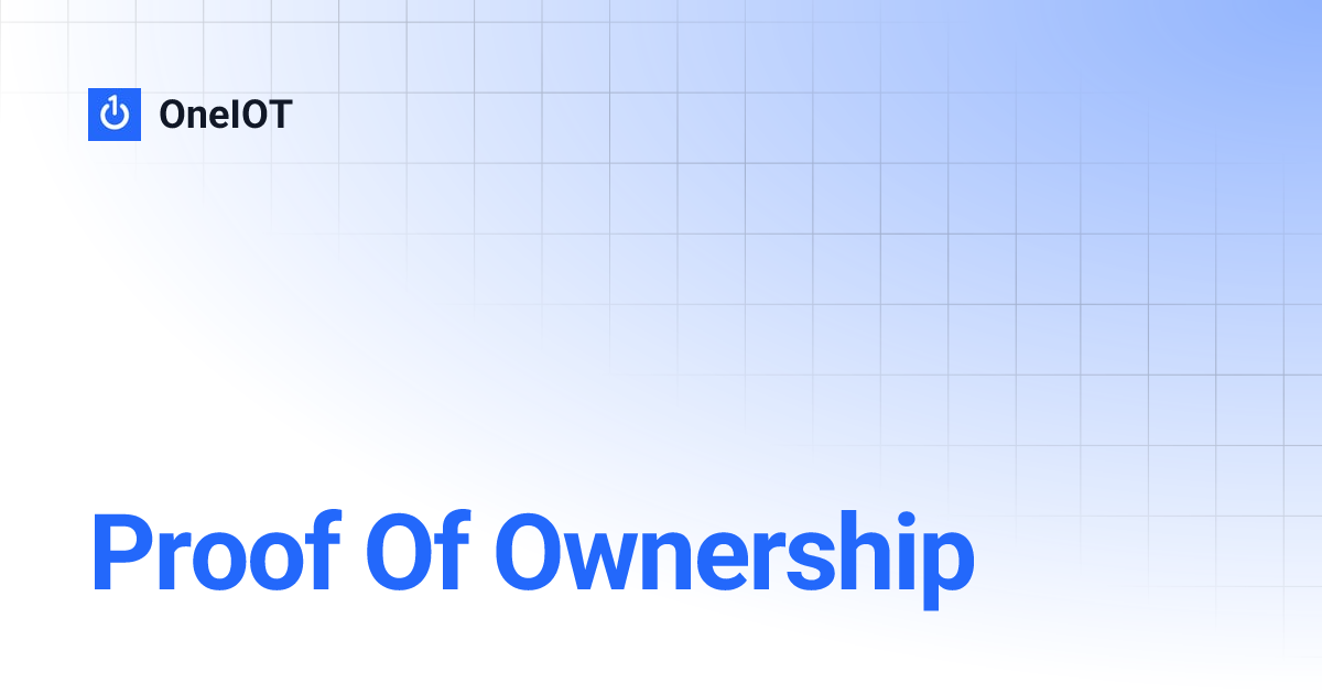 Proof Of Ownership | OneIOT